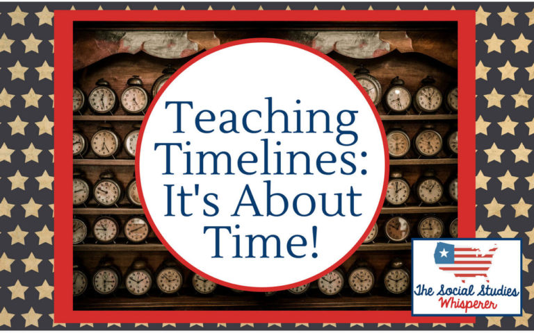It’s About Time for Teaching Timelines! - The Social Studies Whisperer